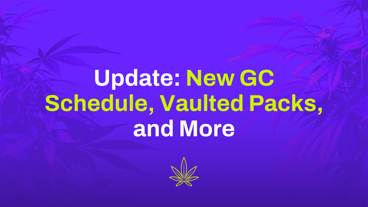 Update: New GC Schedule, Vaulted Packs, and More - Growcast.